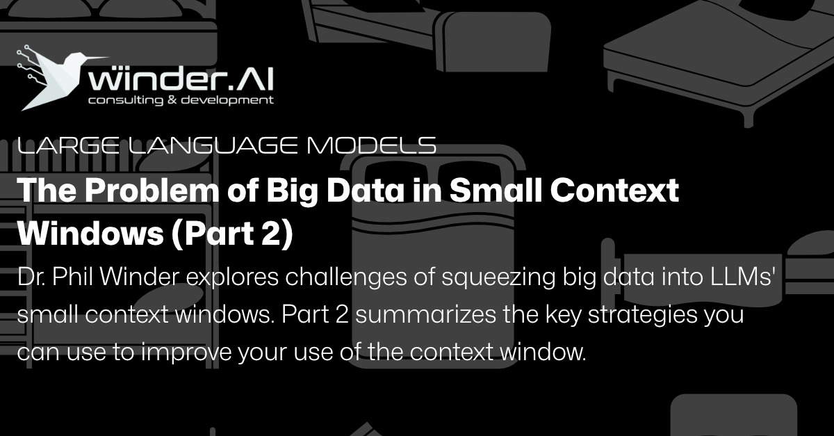 The Problem of Big Data in Small Context Windows (Part 2)